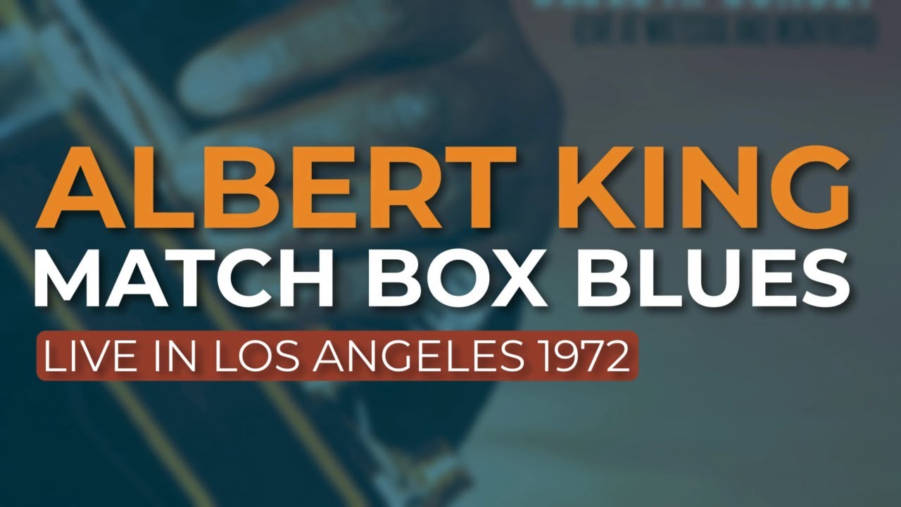 Albert King - Match Box Blues (Live) (Official Audio) - YouTube