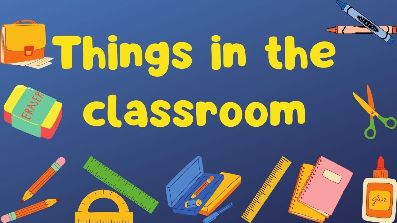 Things In The Classroom School Objects Names With Pictures School things-in-the-classroom-school-objects-names-with-pictures-school