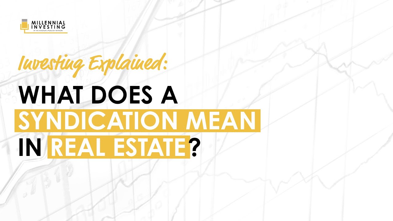 Explained: What Does A Syndication Mean In Real Estate? (Neal Bawa ...