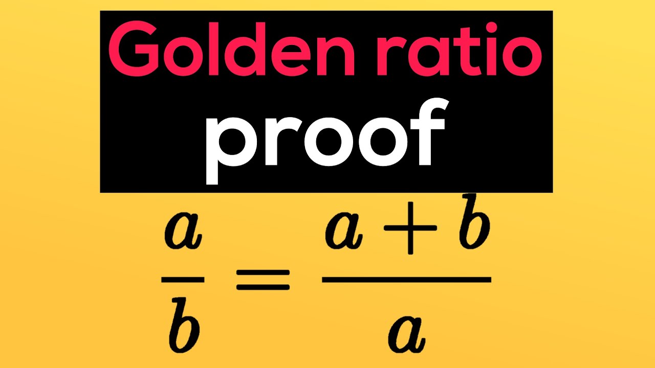 Showing that a/b = a+b/b is the Golden Ratio - YouTube