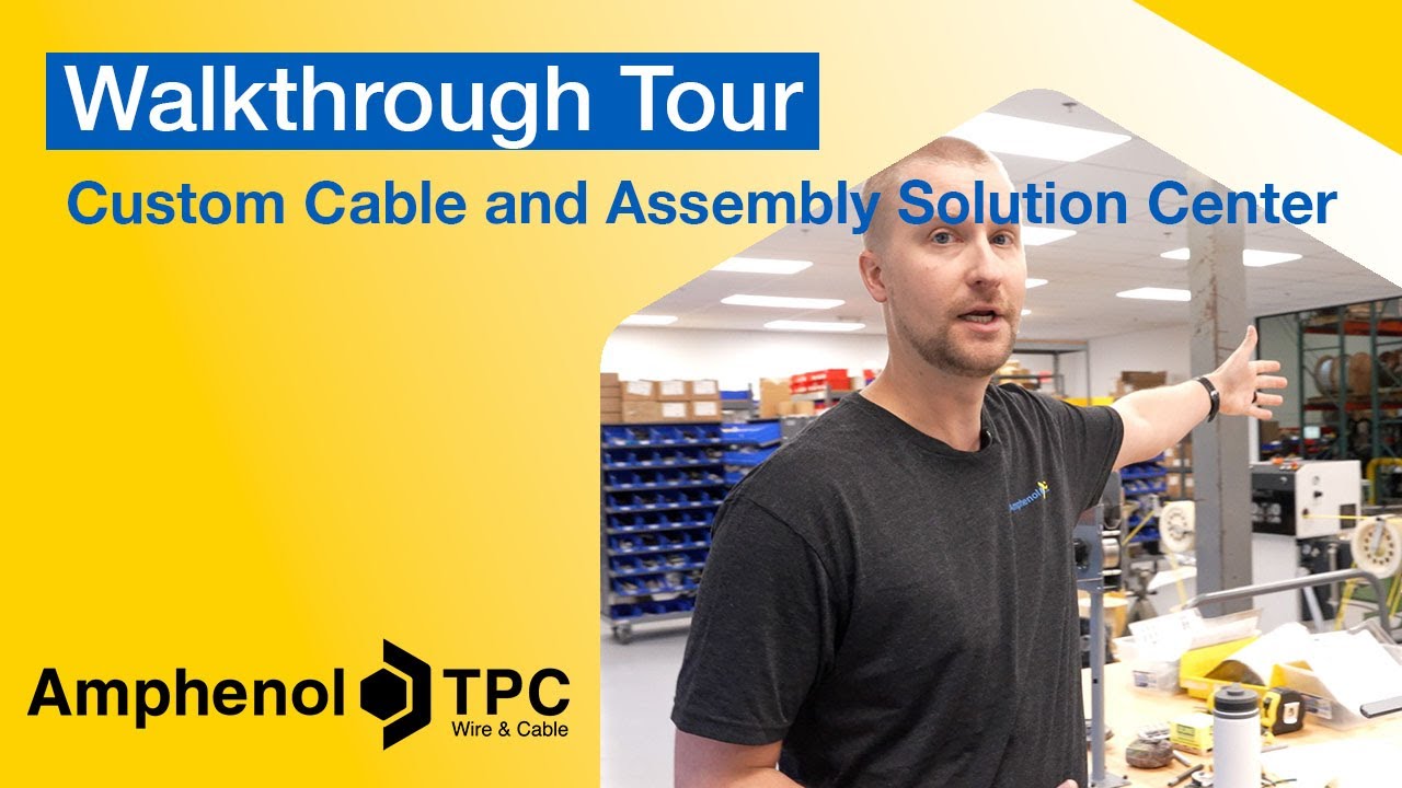 Custom Cable and Assembly Solution Center Tour | Amphenol TPC Wire ...