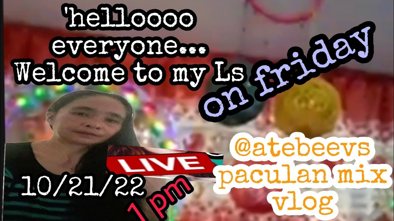 'hellooo everyone/kindly be with me sa aking 1 hour Ls for my wh #livestream on Friday 10/21/22 ...