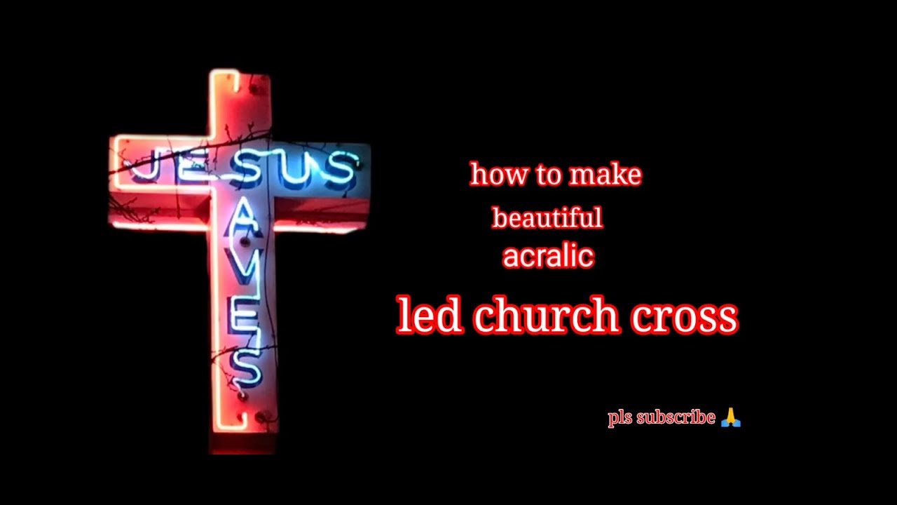 Diy acrylic led church cross - YouTube
