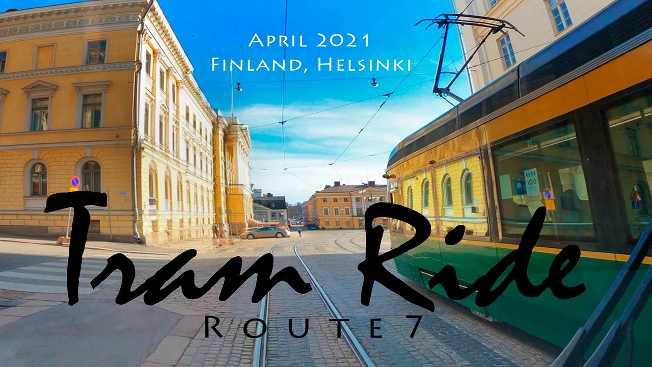 Riding Tram Route 7, April 2021, Finland, Helsinki [4K] - YouTube