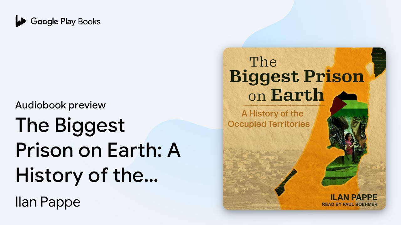 The Biggest Prison on Earth: A History of the… by Ilan Pappe ...