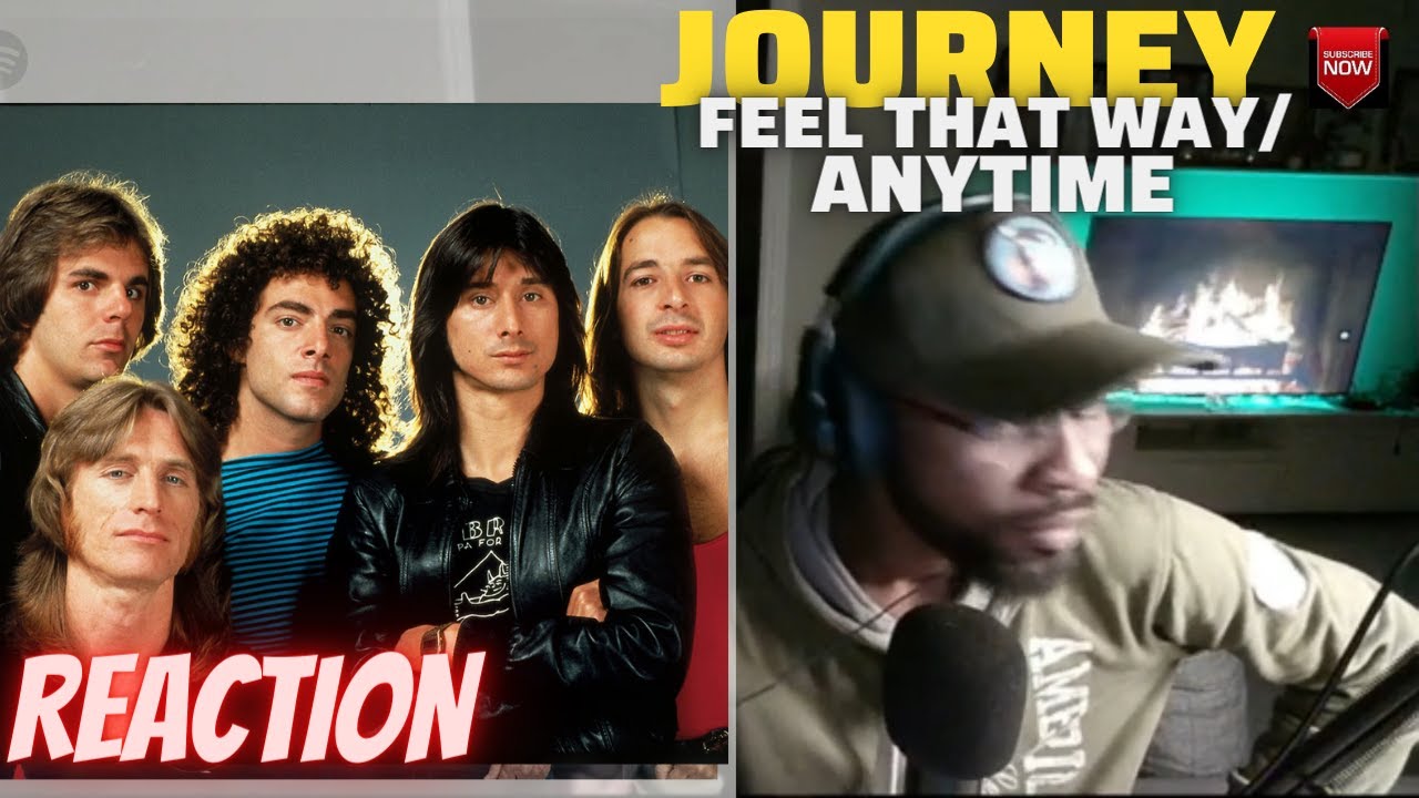 FIRST TIME LISTENING TO JOURNEY - FEEL THAT WAY/ANYTIME [LIVE ...