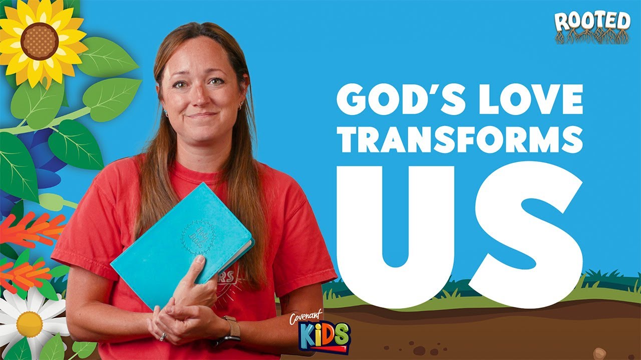 Covenant Kids | God's Love Transforms Us - YouTube