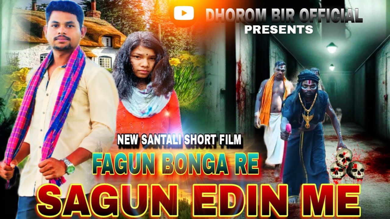 FAGUN BANGA RE SAGUN EDIN ME // New Santali Short Film 2025 // @dhorombirofficial - YouTube