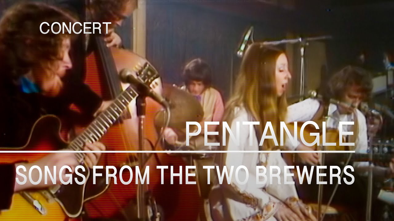 Pentangle - Songs From The Two Brewers 8th, May 1970 (FULL SHOW) - YouTube