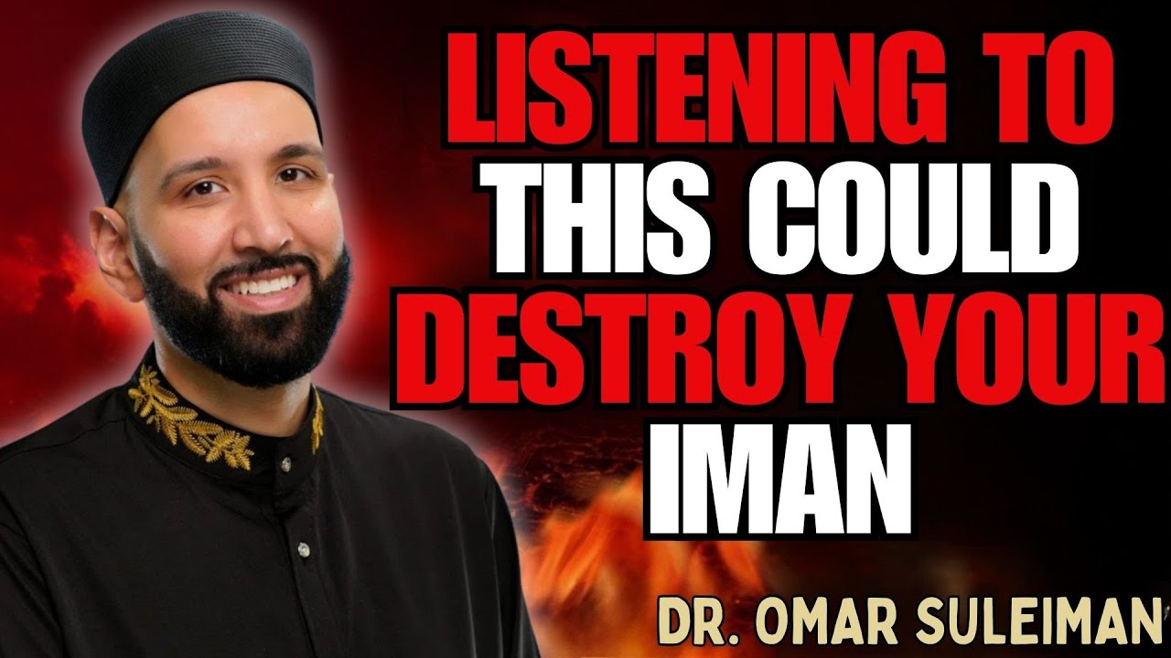 LISTENING TO THIS COULD DESTROY YOUR IMAN | DR. OMAR SULEIMAN - YouTube