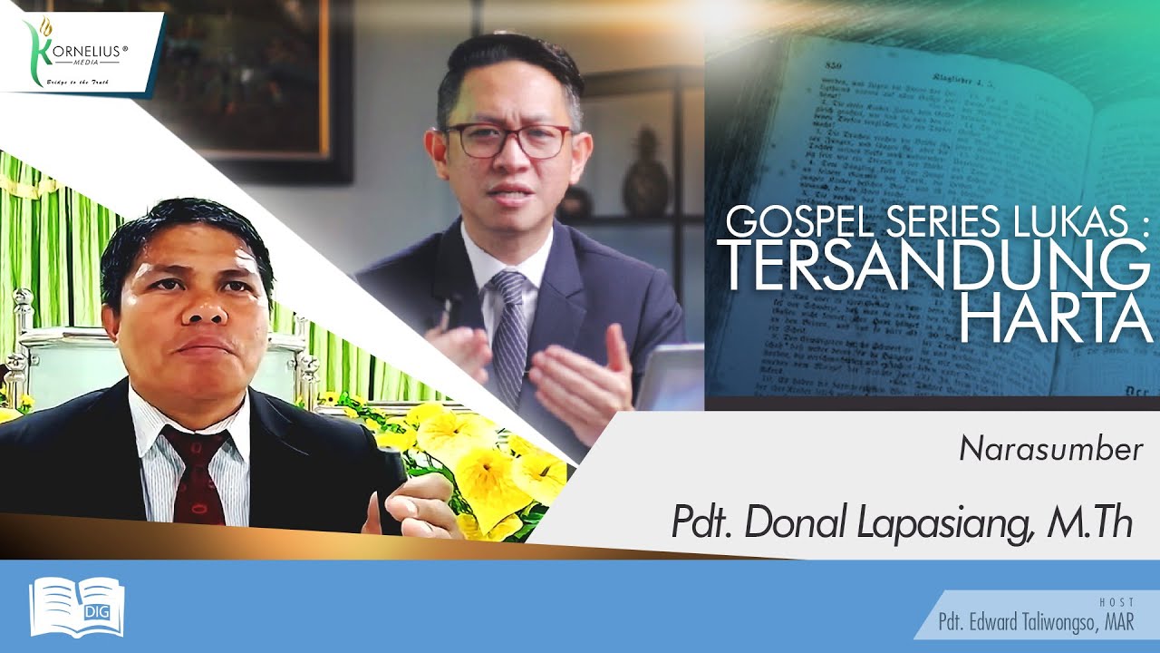 GOSPEL SERIES LUKAS : TERSANDUNG HARTA (oleh Pdt. Donal Lapasiang, M.Th ...
