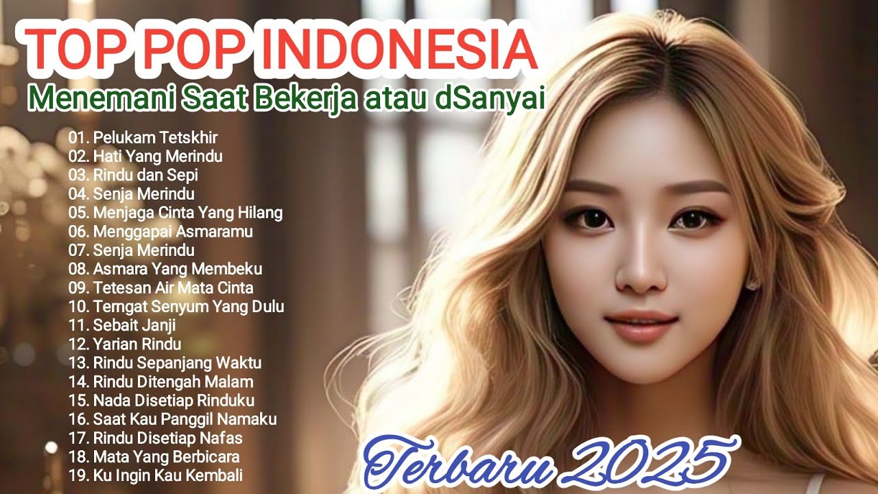 Kumpulan Lagu Pop Indonesia Terbaru 2025 || Menemani Anda Saat Bekerja ...