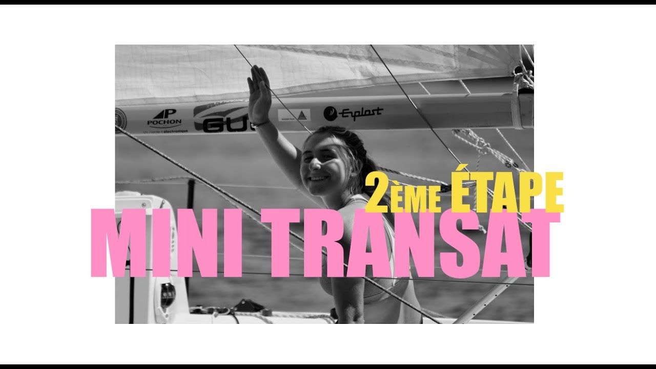 2ème étape de la MINI TRANSAT 2019 🌟 - YouTube