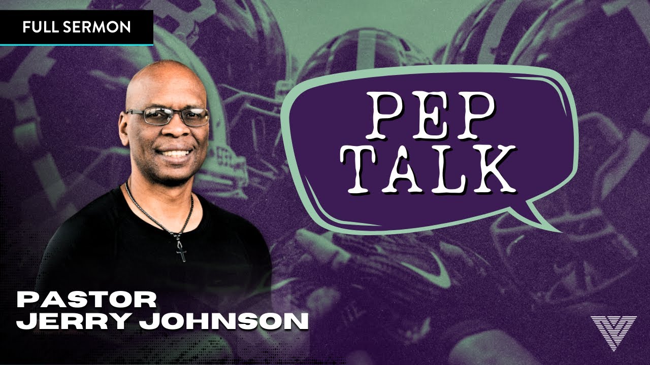 Pep Talk | Pastor Jerry Johnson - YouTube