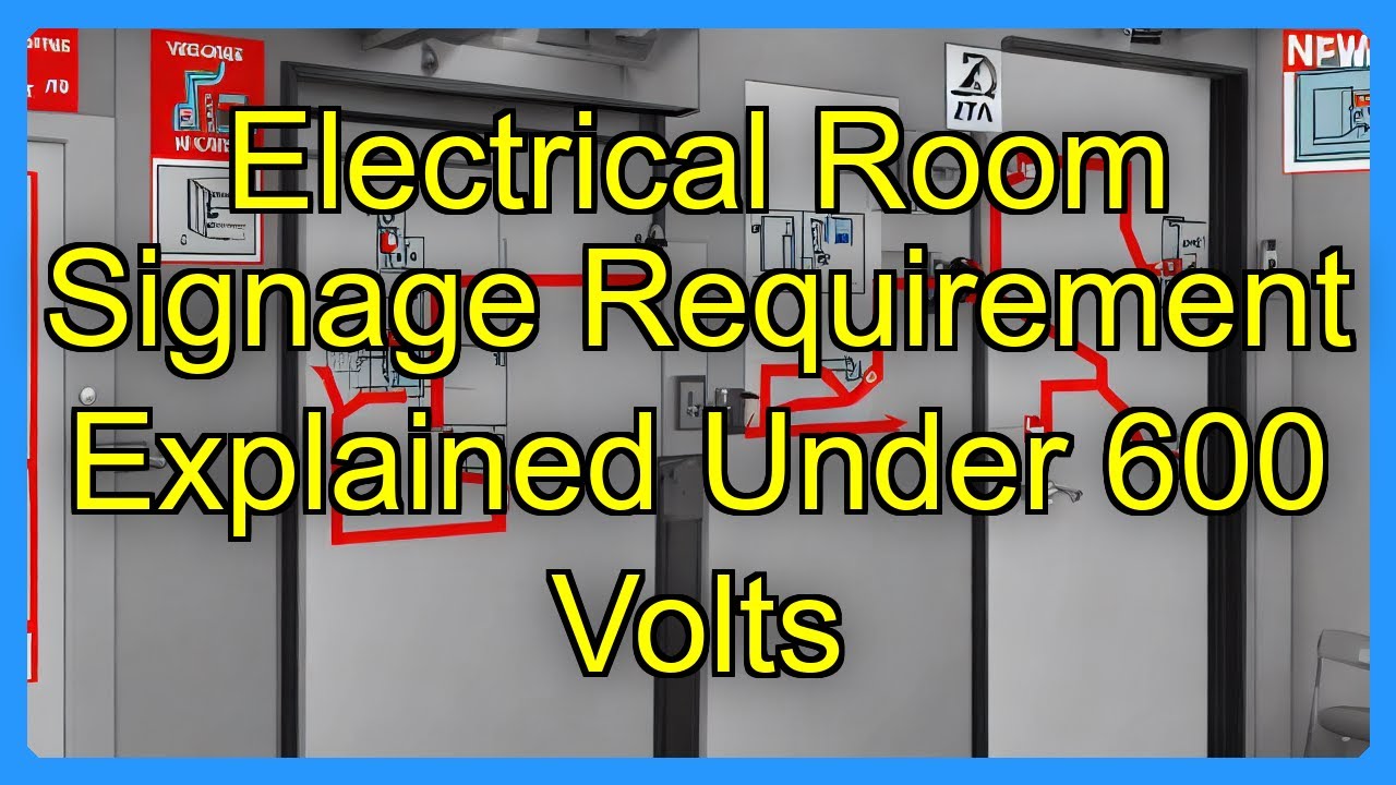 Electrical Room Signage Requirement Explained Under 600 Volts - YouTube
