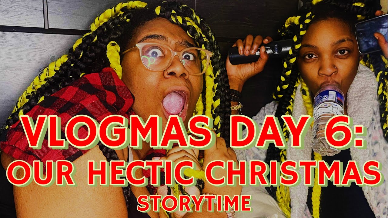 VLOGMAS DAY 6: HECTIC CHRISTMAS STORYTIME!! - YouTube
