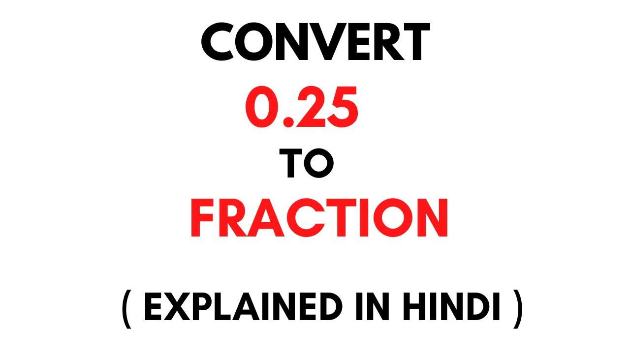 How To Convert 0 25 To Fraction 0 25 As A Fraction 0 25 Decimal To How To Convert 0 25 To Fraction 0 25 As A Fraction 0 25 Decimal To