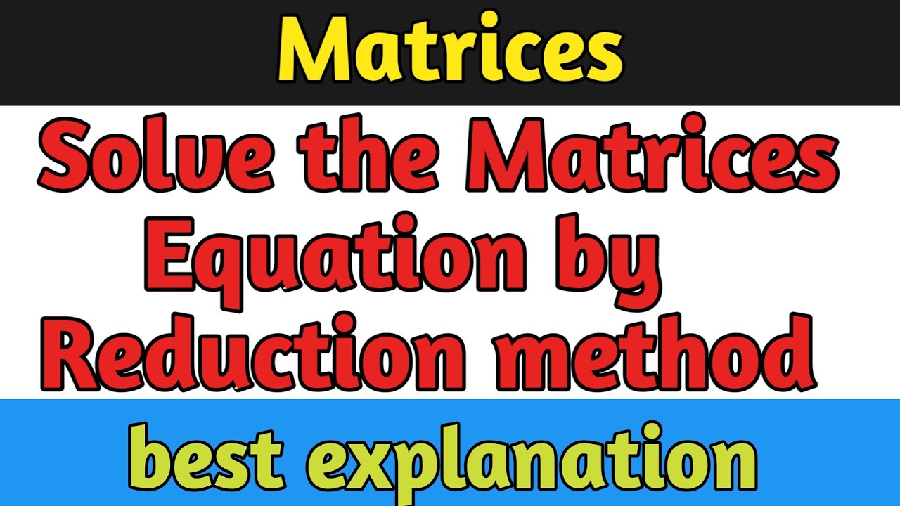 matrices reduction method 2x2 | matrices Ex 2.3 Q2 class 12 | solve by ...