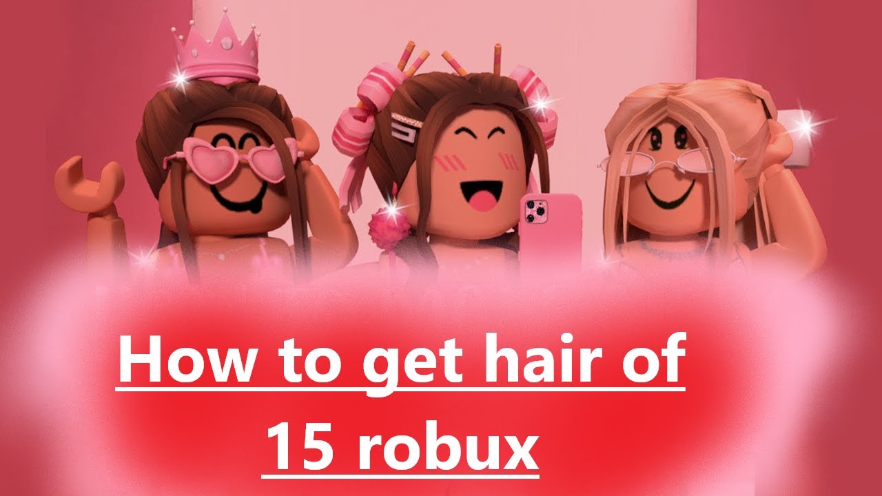 How to get hair of 15 robux in roblox || Robax_GiftGirl || #roblox ...