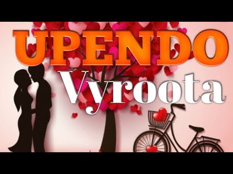 Upendo - Vyroota (Lyrics video ) - YouTube