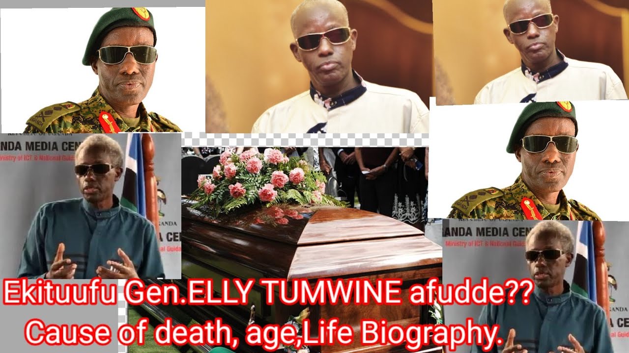 KITALO, GENERAL ELLY TUMWINE AFUDDE??. //Gen.ELLY TUMWINE CAUSE OF ...