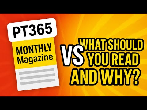 PT365 vs Monthly magazine, what to read ?, dont trust blindly - YouTube