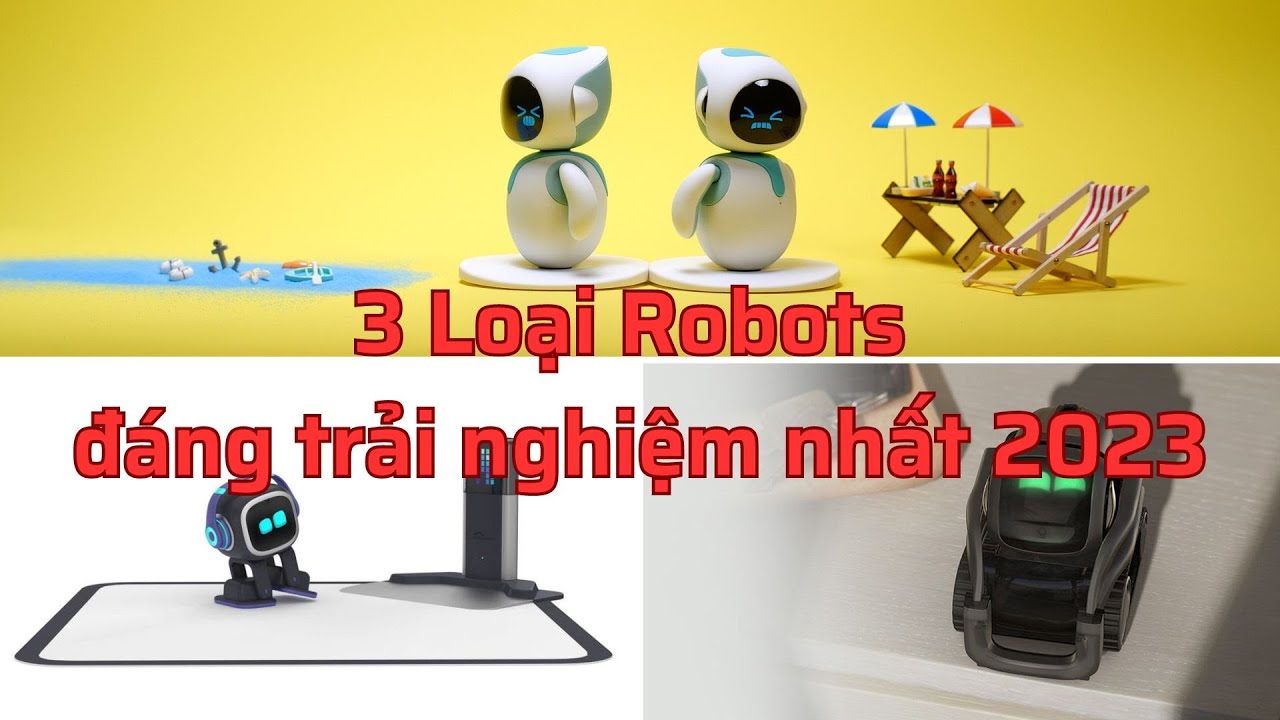 TOP 3 ROBOTS ĐÁNG TRẢI NGHIỆM 2023 - YouTube