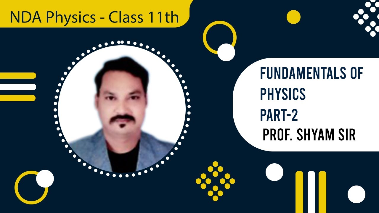 NDA Physics- Fundamentals of Physics Part-2| Class 11th Science - YouTube