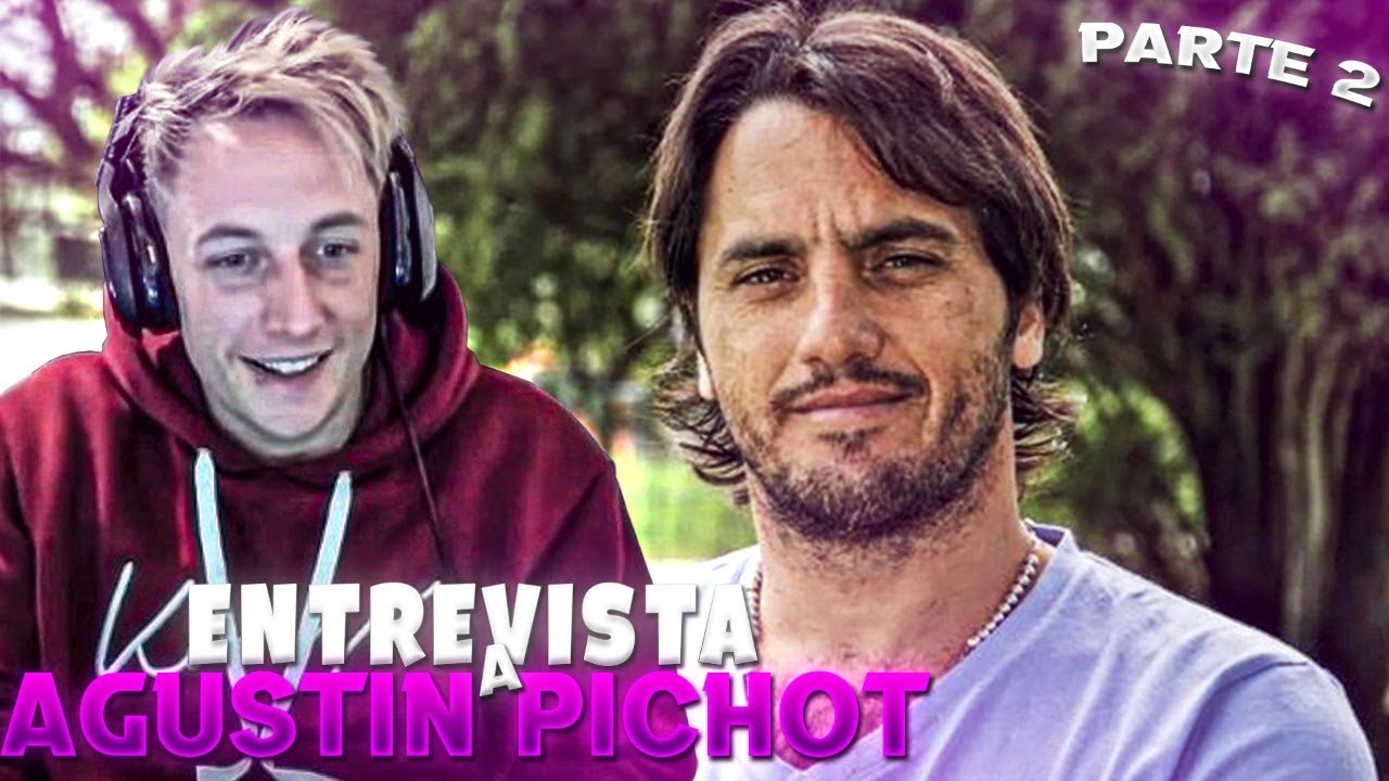 Entrevista con AGUSTIN PICHOT | Parte #2 - YouTube