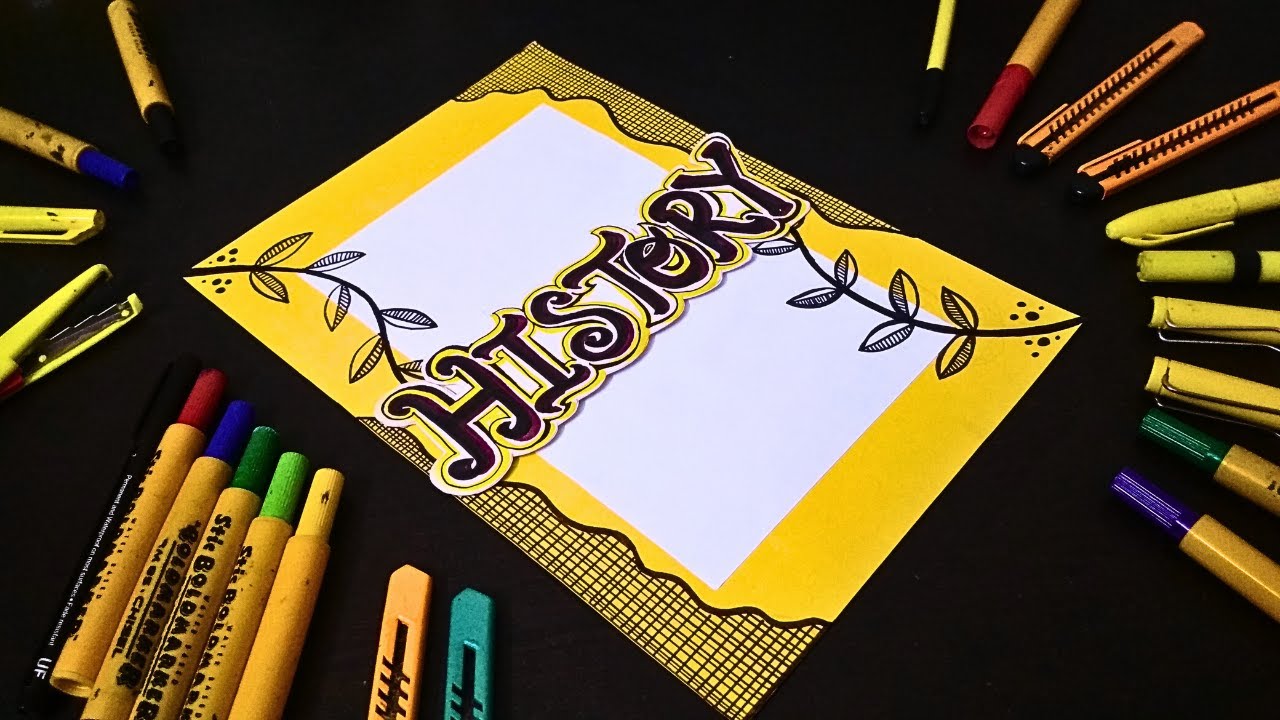 History Project File Cover Page Design | History Front Page Decoration ...
