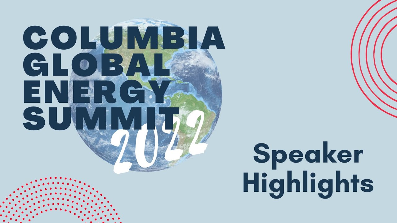 Global Energy Summit 2022 Speaker Highlights - YouTube