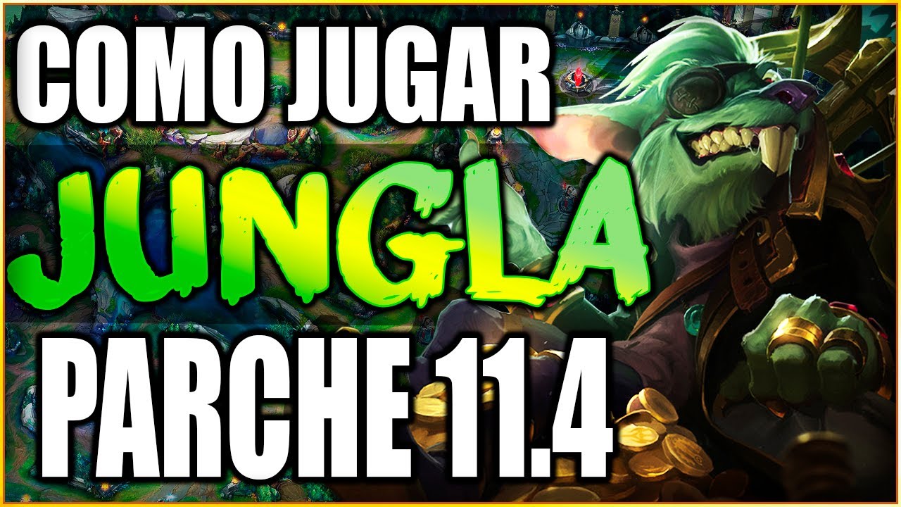 🔥COMO se debe JUGAR la JUNGLA en el PARCHE 11.4🔥 | Guía Jungla Gameplay ...