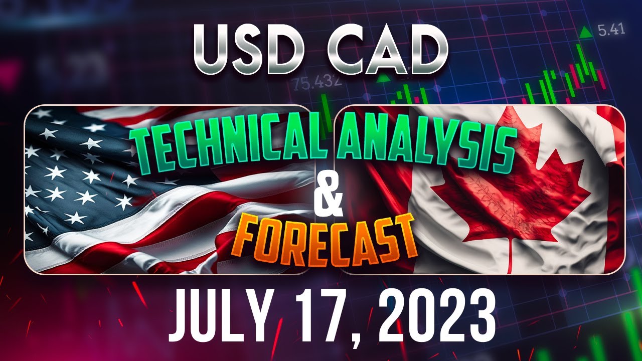 USDCAD Forecast Analysis July 17 2023 Expert Insights Trading