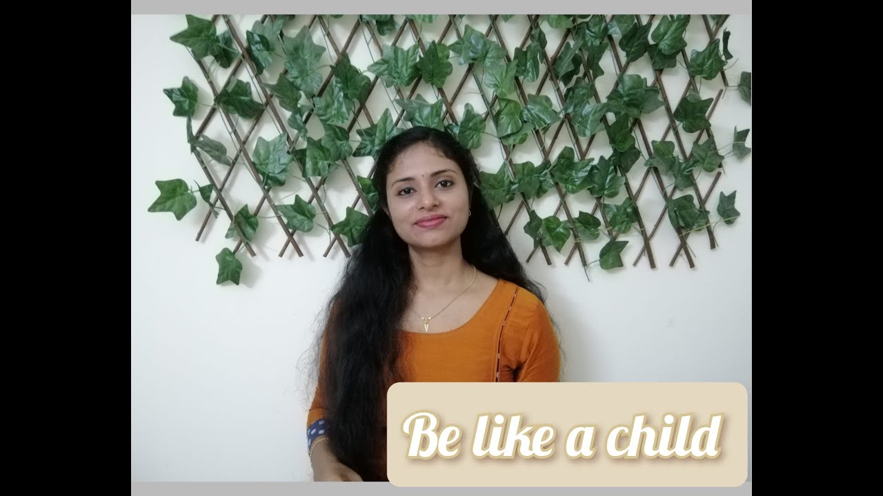 Be like a child - YouTube