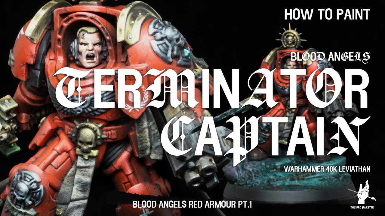 How to Paint Blood Angels Terminator Captain 40k Leviathan: Red Armour ...