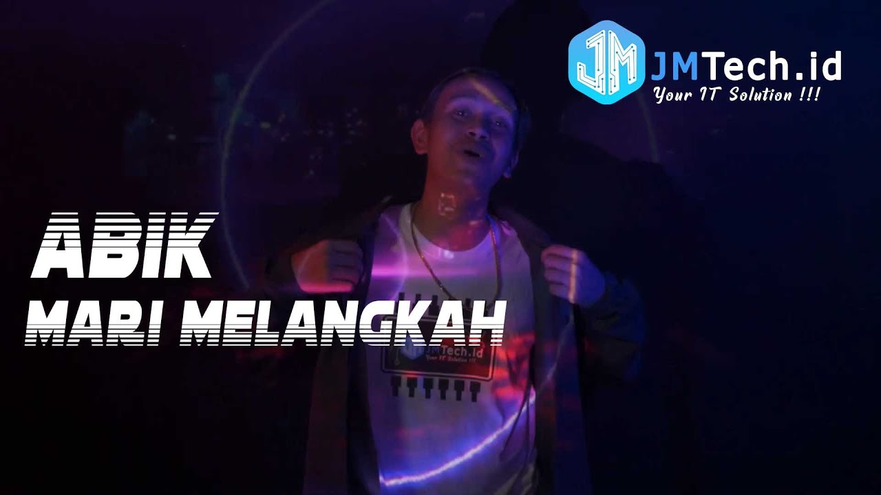 JMTECH.ID MUSIC VIDEO | ABIK - MARI MELANGKAH - YouTube