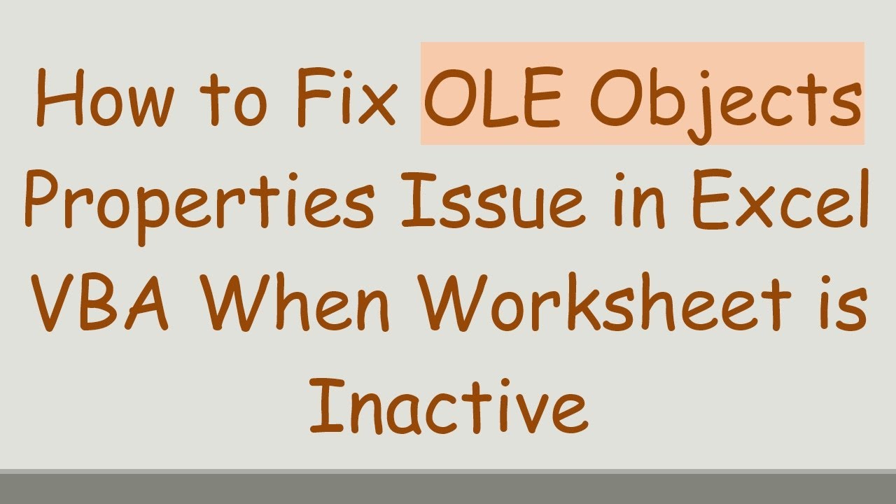 How to Fix OLE Objects Properties Issue in Excel VBA When Worksheet is ...