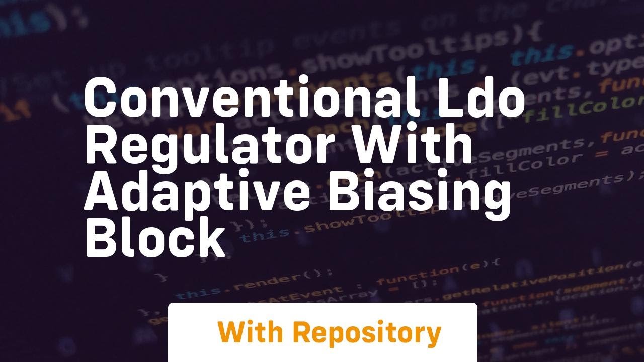 conventional ldo regulator with adaptive biasing block - YouTube