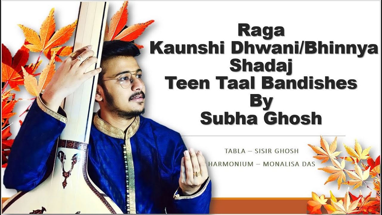 Raga Kaunshi Dhwani/Bhinnya Shadaj Teen Taal Bandishes By Subha Ghosh ...
