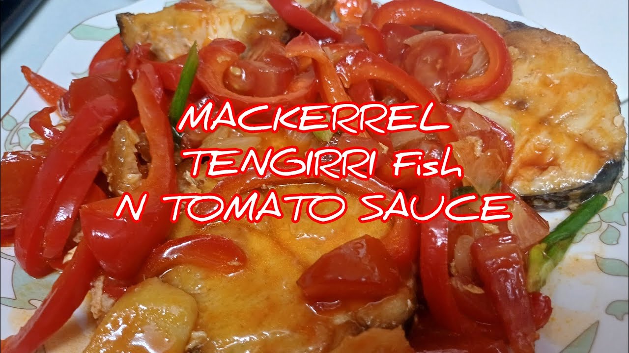 MACKERREL,TENGIRRI FISH/IKAN N TOMATO SAUCE,TASTY AND DELICIOUS RECIPE# ...