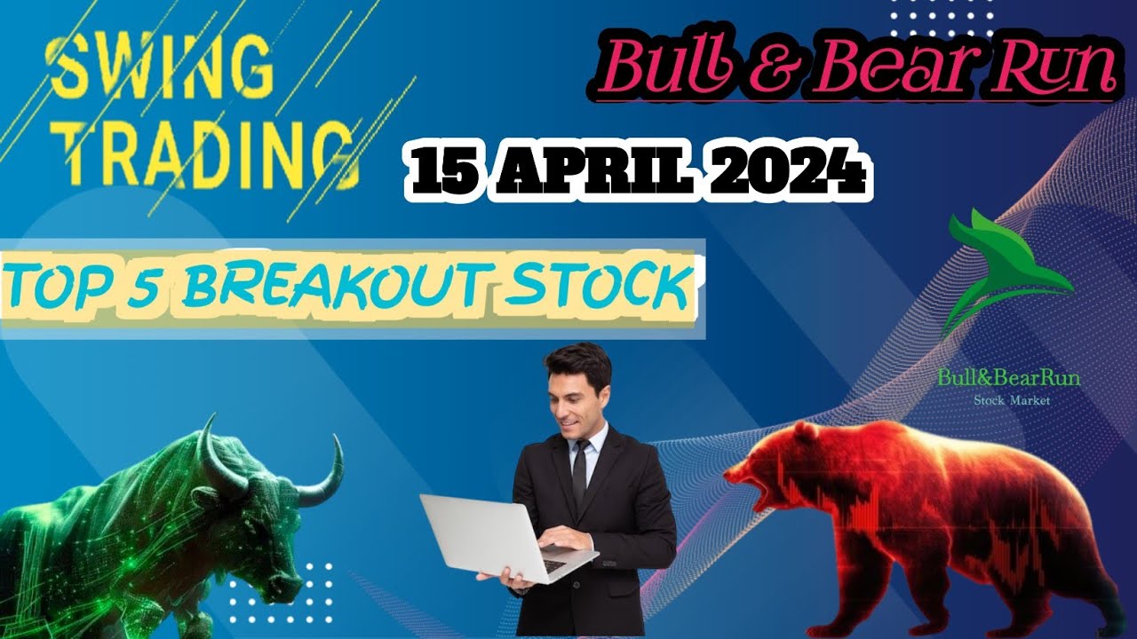 Top 5 Stock Breakout for week | 15 APRIL 2024|swingstock - YouTube