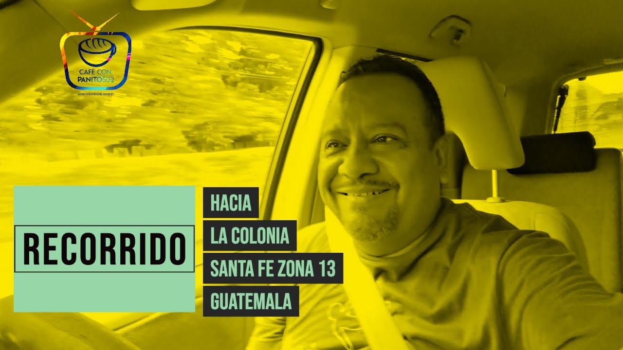 CAMINO HACIA LA COLONIA SANTA FE ZONA 13 - YouTube