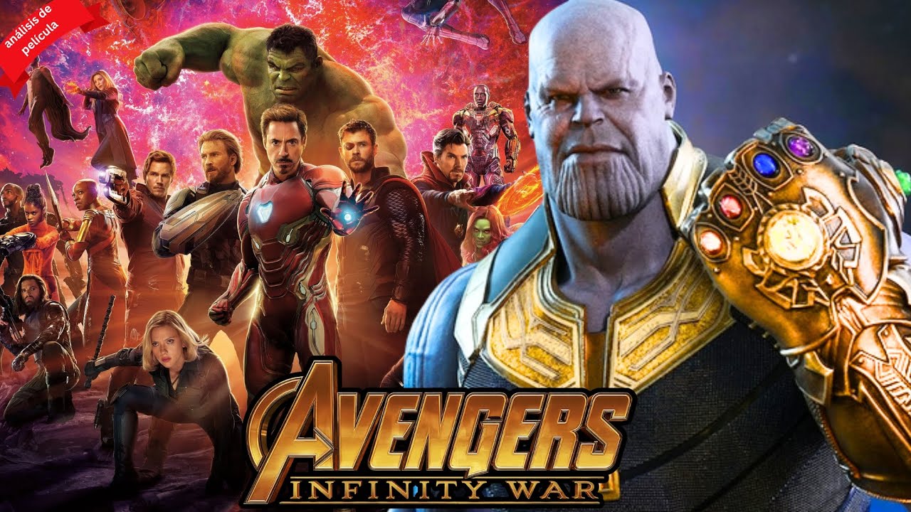 PELÍCULA DE ACCIÓN AVENGERS INFINITY WAR (2018) | ¿VALE LA PENA VERLA ...