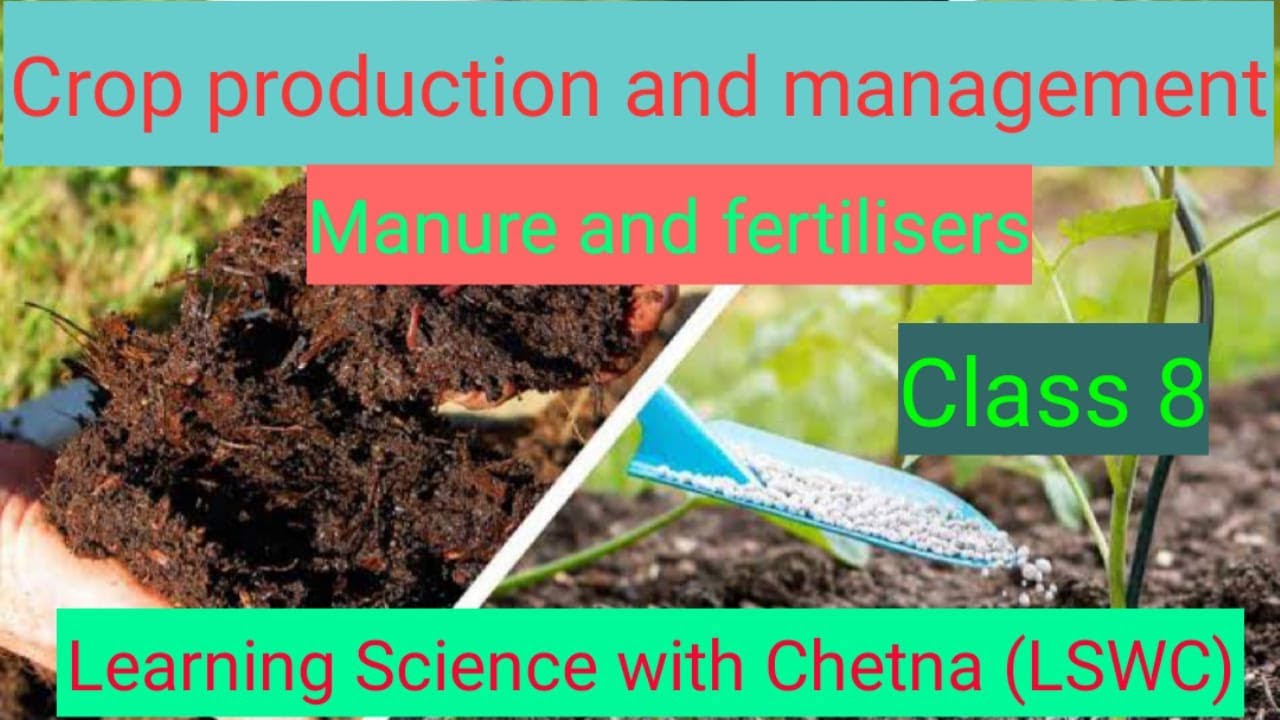 Ch-1 Crop Production and Management | Class 8 Science | Manure and ...