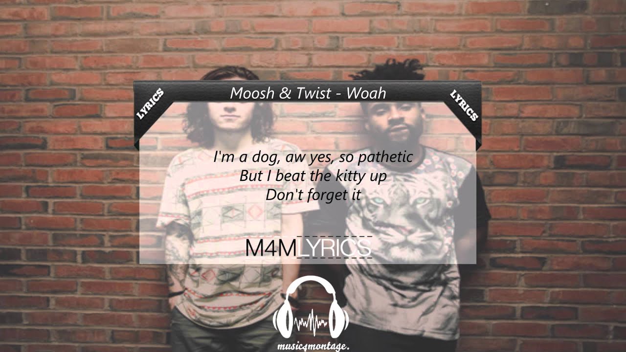 Moosh & Twist - Woah | Lyrics - YouTube