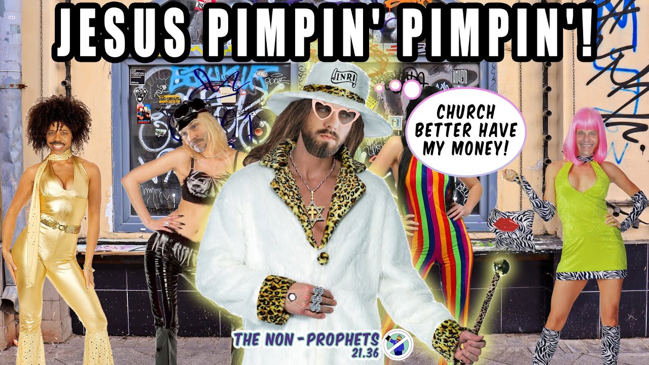 Jesus Pimpin' Pimpin'! The Non-Prophets 21.36 - YouTube