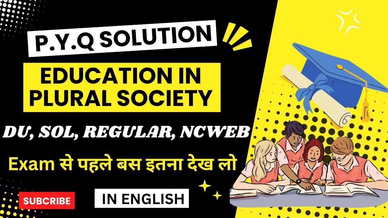 EDUCATION IN PLURAL SOCIETY | DU, SOL, Regular, NCWEB | P.Y.Q Solution in ENGLISH . # ...