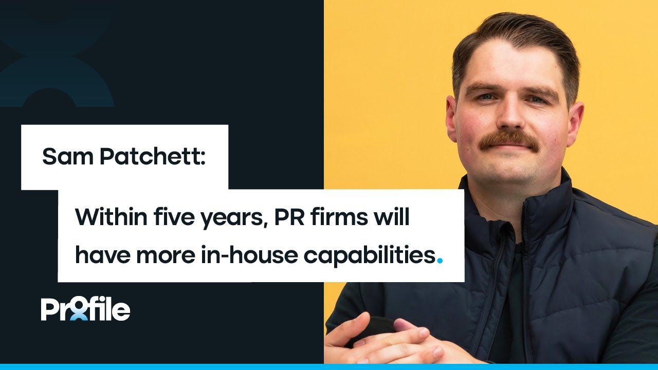 Sam Patchett: Within five years, PR firms will have more in-house ...