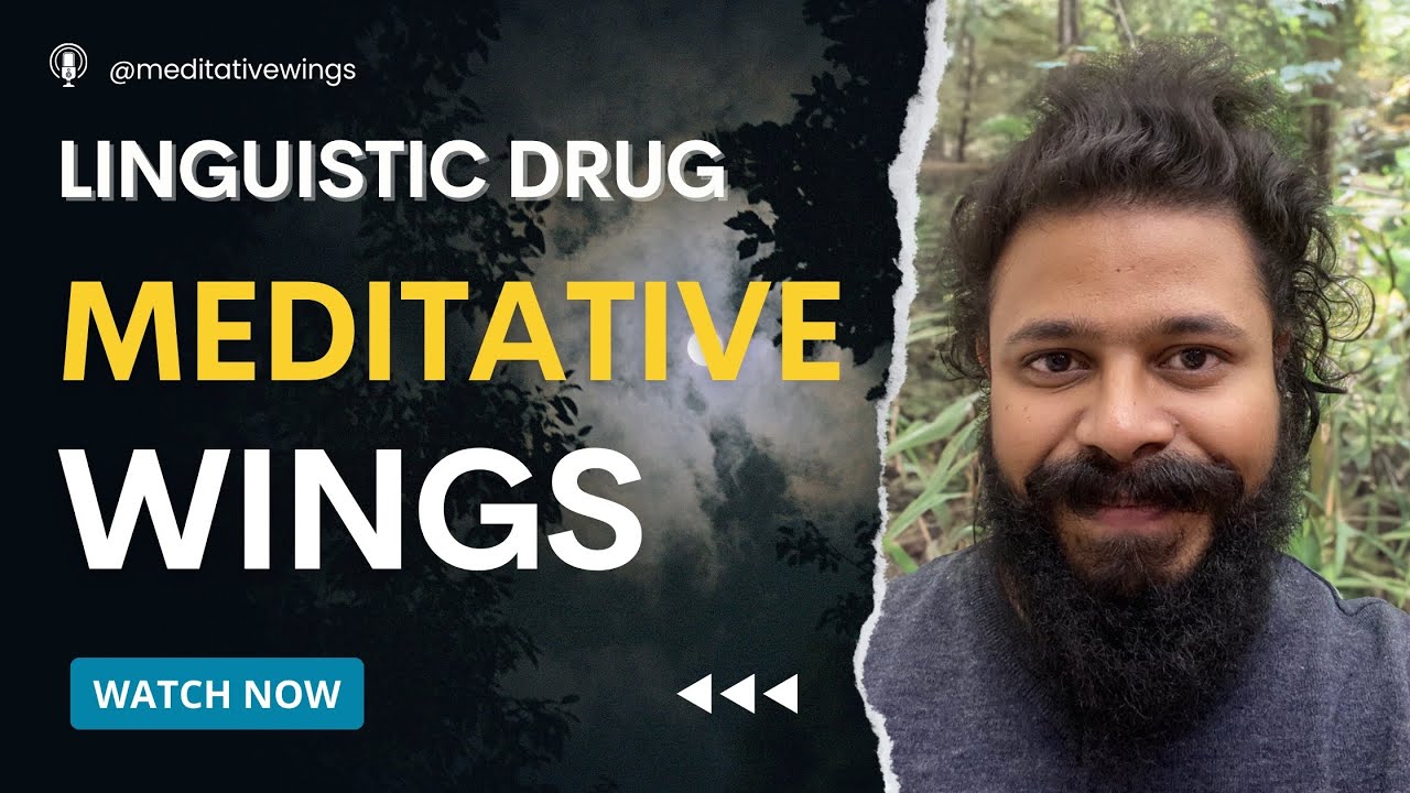 LINGUISTIC DRUG| MEDITATIVE WINGS | PHILOSOPHY OF LIFE | MEDITATIVE ...