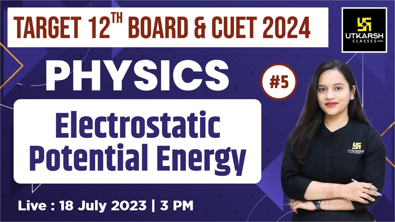 Electrostatic Potential Energy | Physics #5 | Target 12th Board & CUET ...